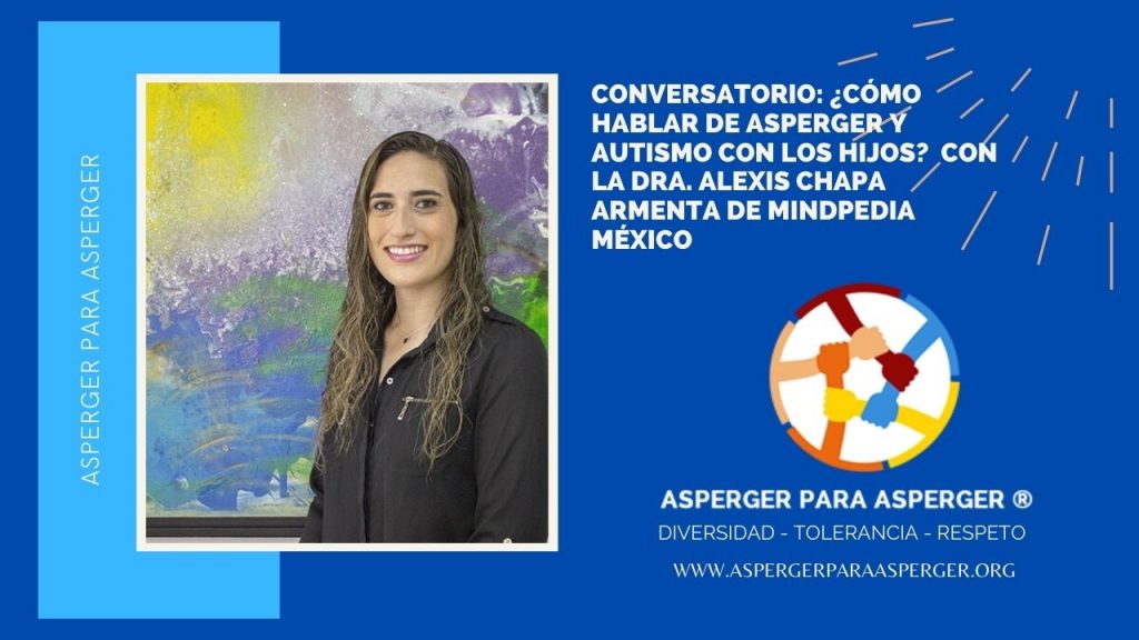 ¿Cómo hablar de Asperger a mi hijo? con la Dra. Alexis Chapa (35min ...