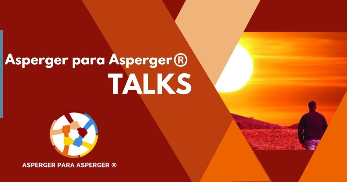 Asperger Para Asperger ® Talks - Asperger para Asperger