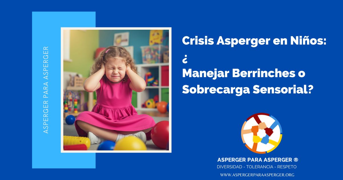 Crisis Asperger en Niños: ¿ Manejar Berrinches o Sobrecarga Sensorial ...